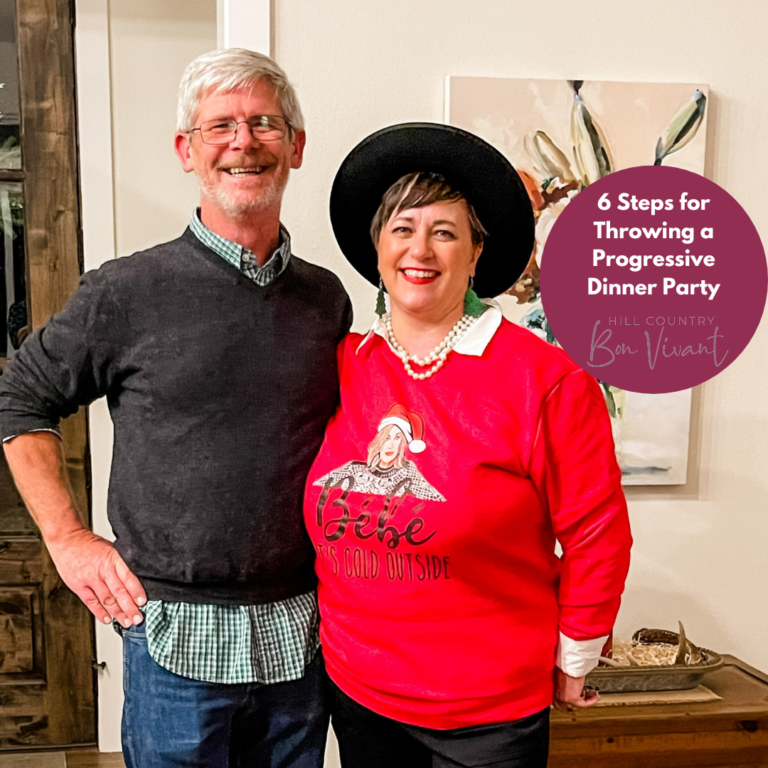 6 Steps for Throwing a Progressive Dinner Party - Hill Country Bon Vivant